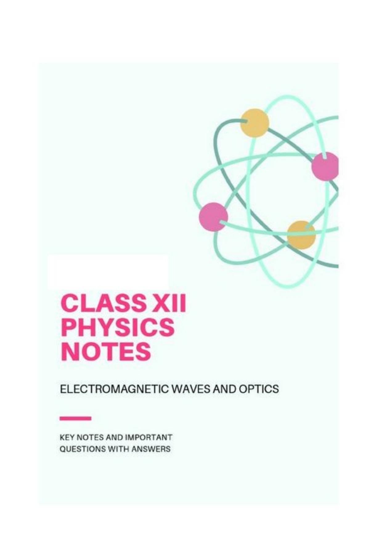 Class 12 Notes, Question & Practice Paper - Physics (Topic 5,6 ...
