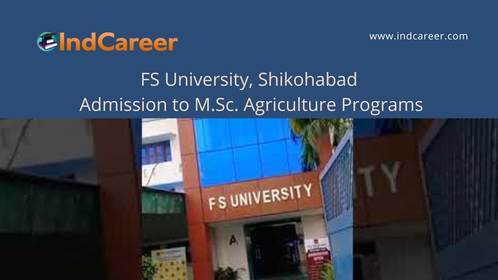 FS University Shikohabad M.Sc. Agriculture Admission - IndCareer