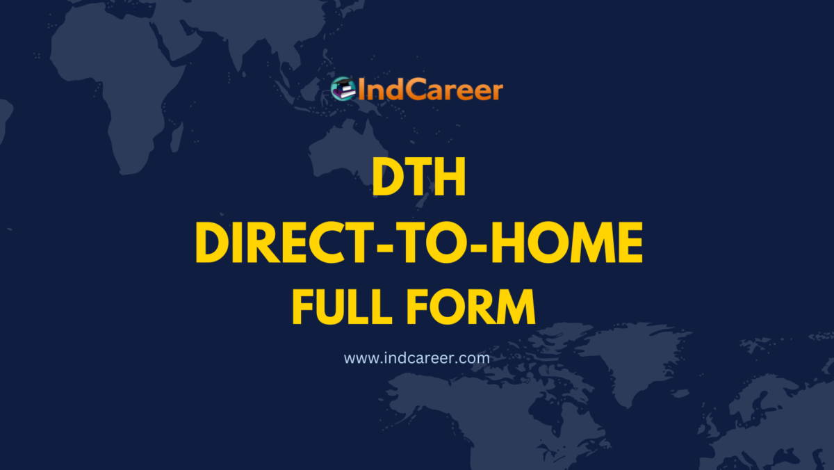 DTH Full Form - What is full form of DTH? - IndCareer