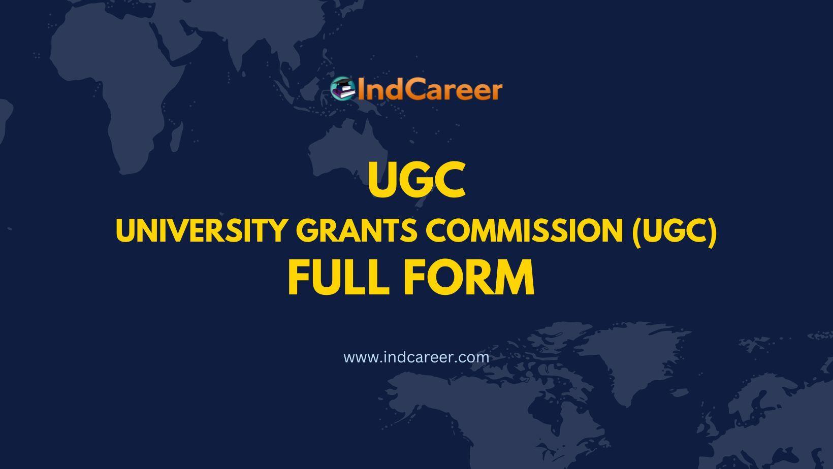 UGC Full Form What Is The Full Form Of UGC IndCareer UGC Full Form What Is The Full Form Of UGC IndCareer