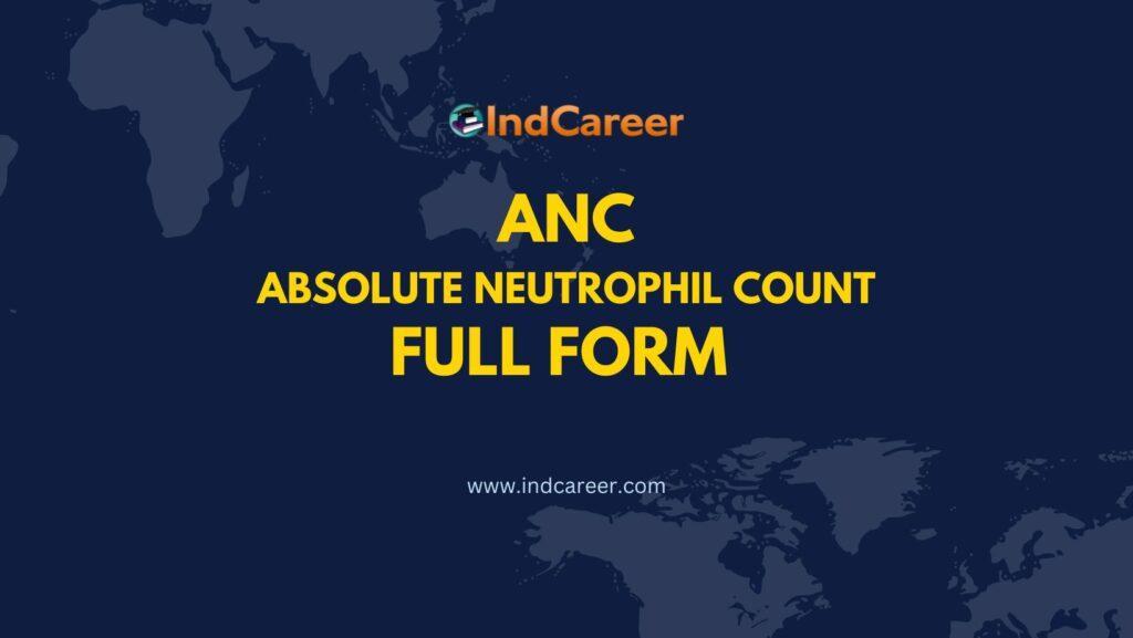 ANC Full Form - What is the Full Form of ANC? - IndCareer
