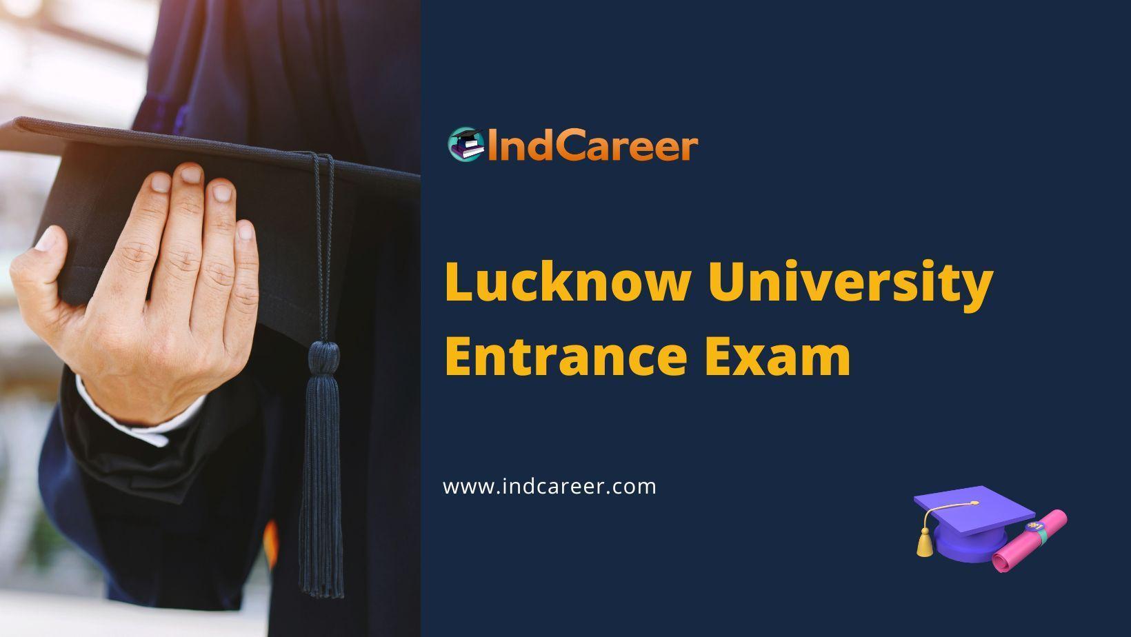 Lucknow University Entrance Exam 2024 - IndCareer