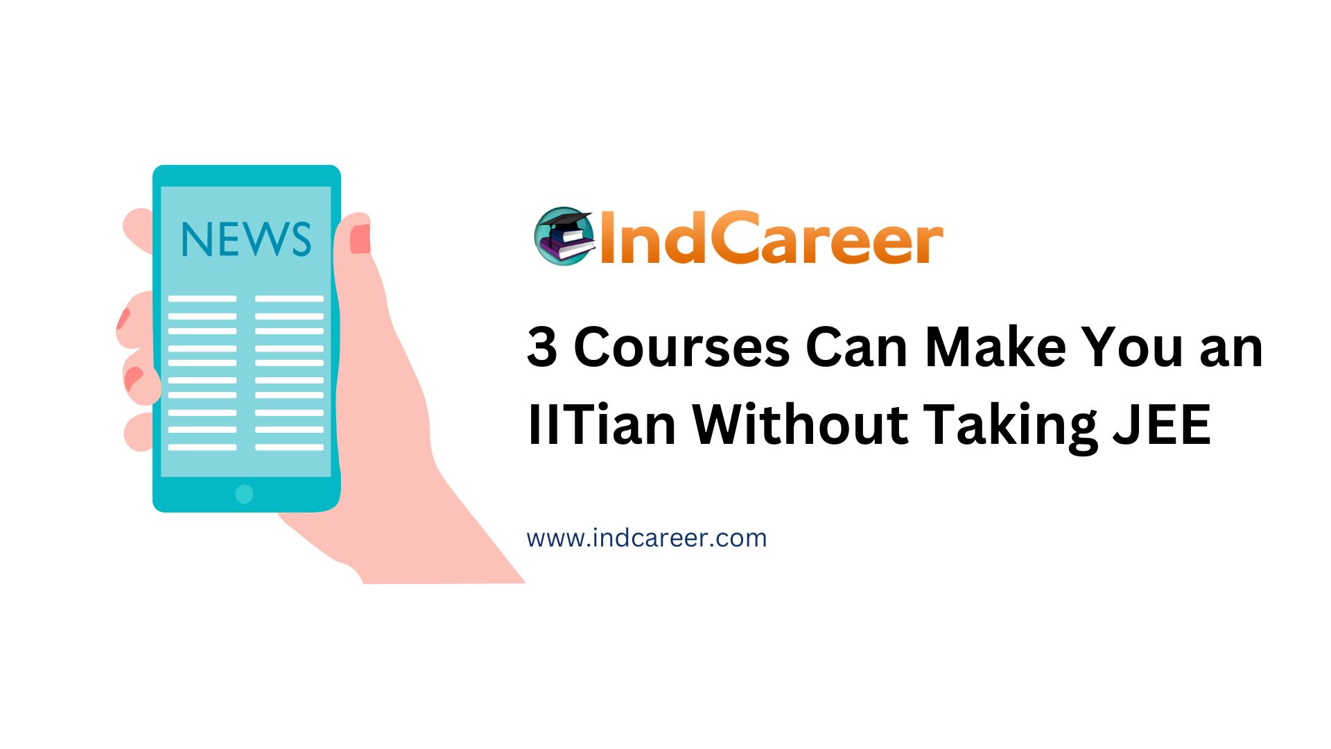 3 Courses Can Make You an IITian Without Taking JEE - IndCareer News