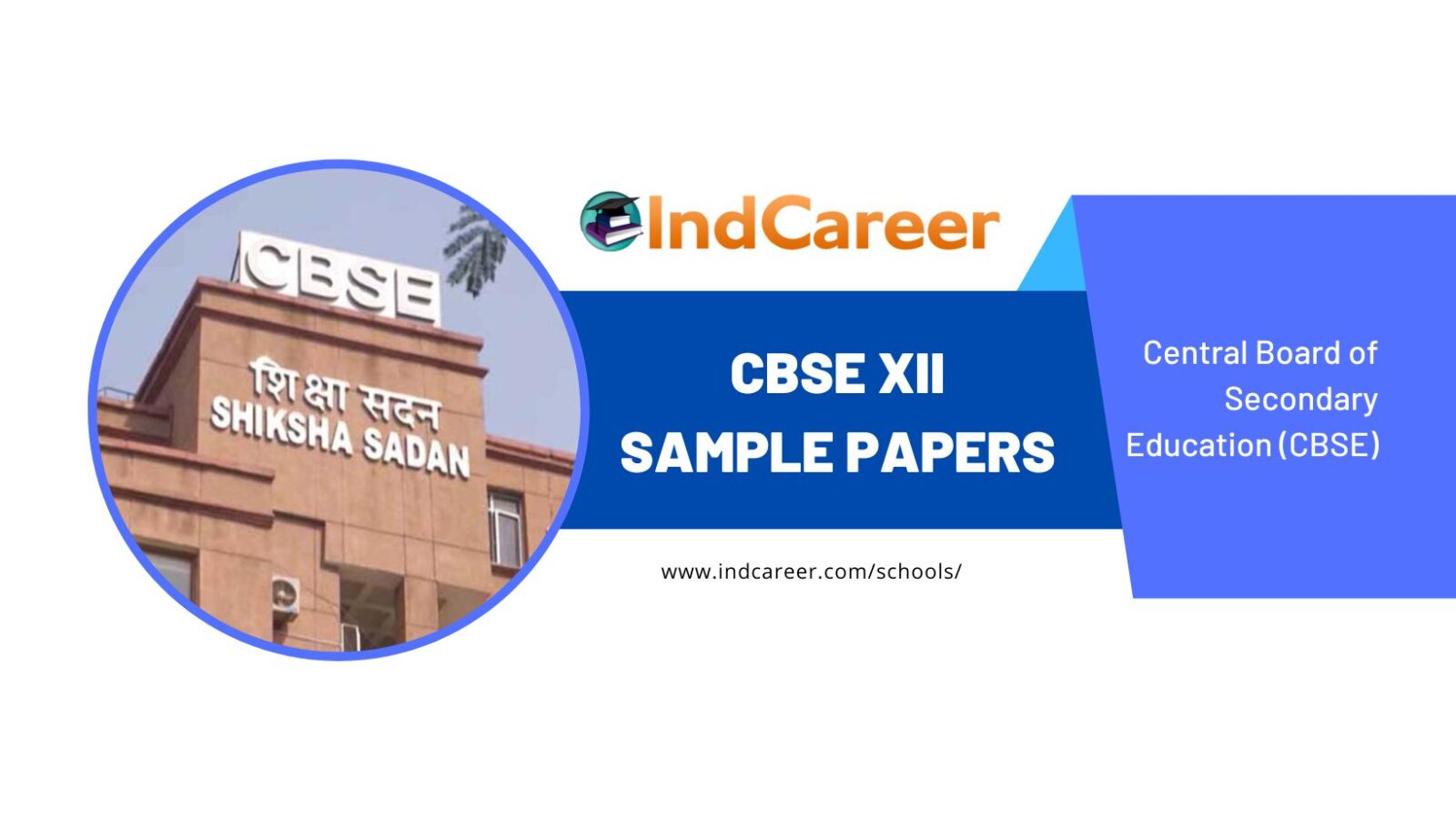 CBSE Class XII Sample Papers: 2025 Updated - IndCareer Schools