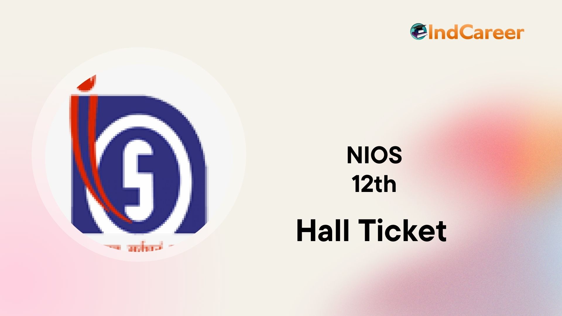 NIOS 12th Hall Ticket - 2022 - IndCareer Schools
