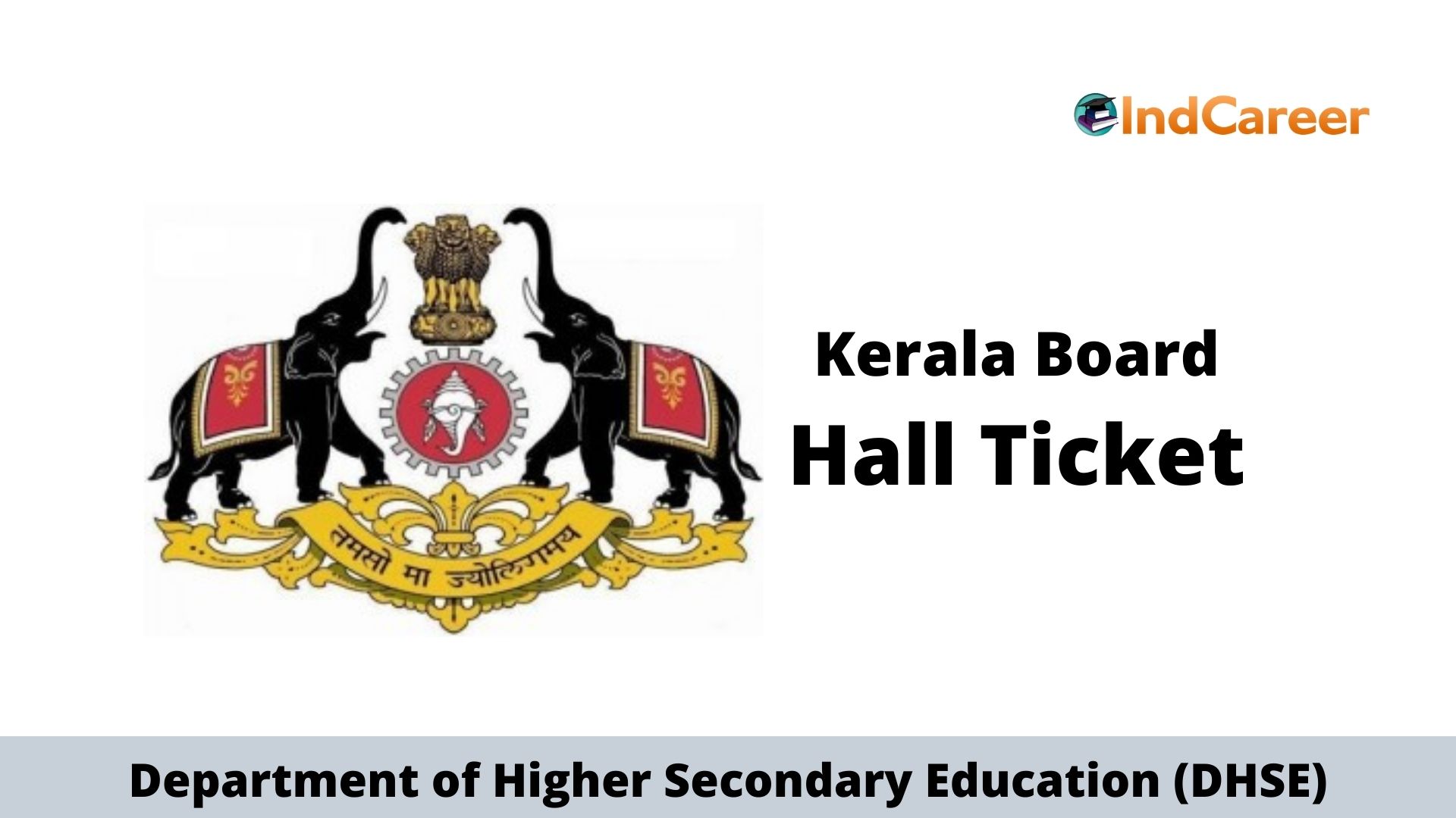 Kerala SSLC, Plus Two Hall Ticket 2022 - IndCareer Schools