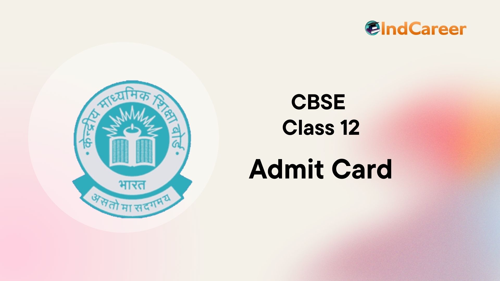 CBSE Class 12 Term 1 Admit Card-2022 - IndCareer Schools