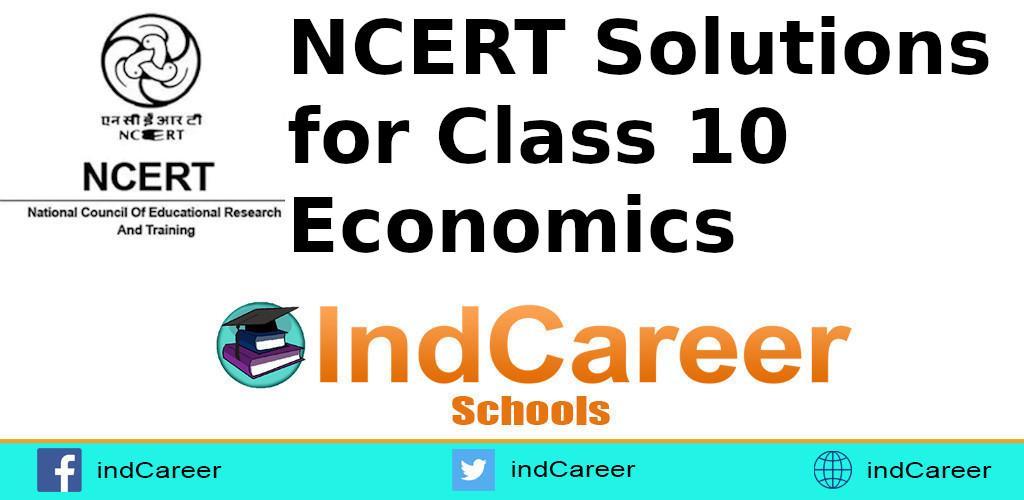 NCERT Solutions for Class 10 Economics - IndCareer Schools