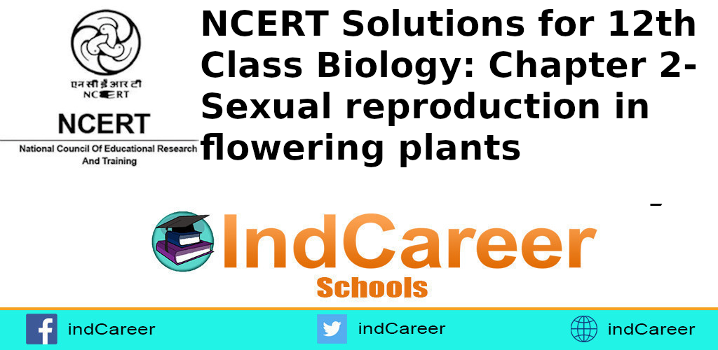 NCERT Solutions for Class 12, Biology Chapter 2 - IndCareer Schools