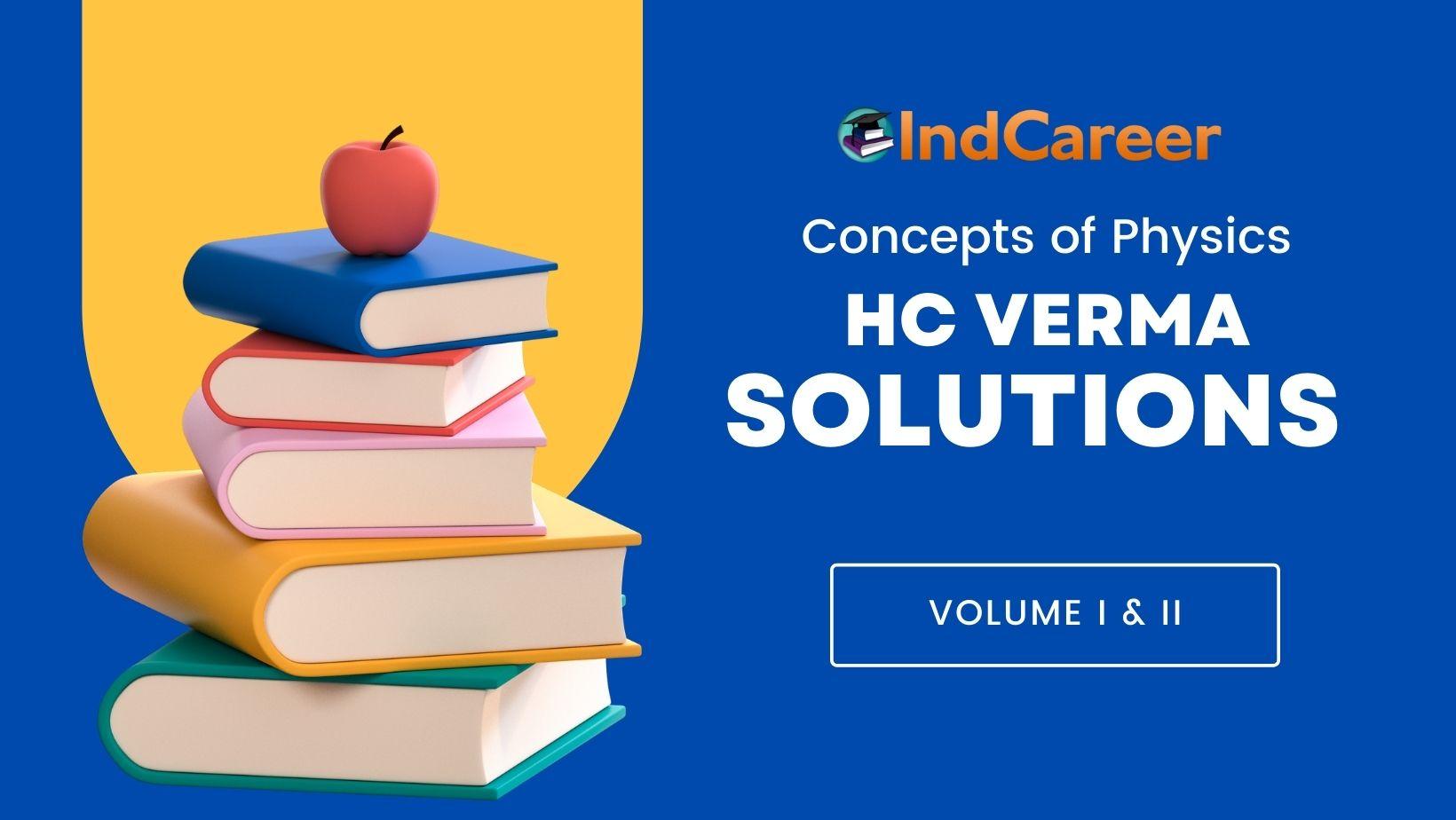 HC Verma Solutions for Class 11 & 12 Physics - IndCareer Schools