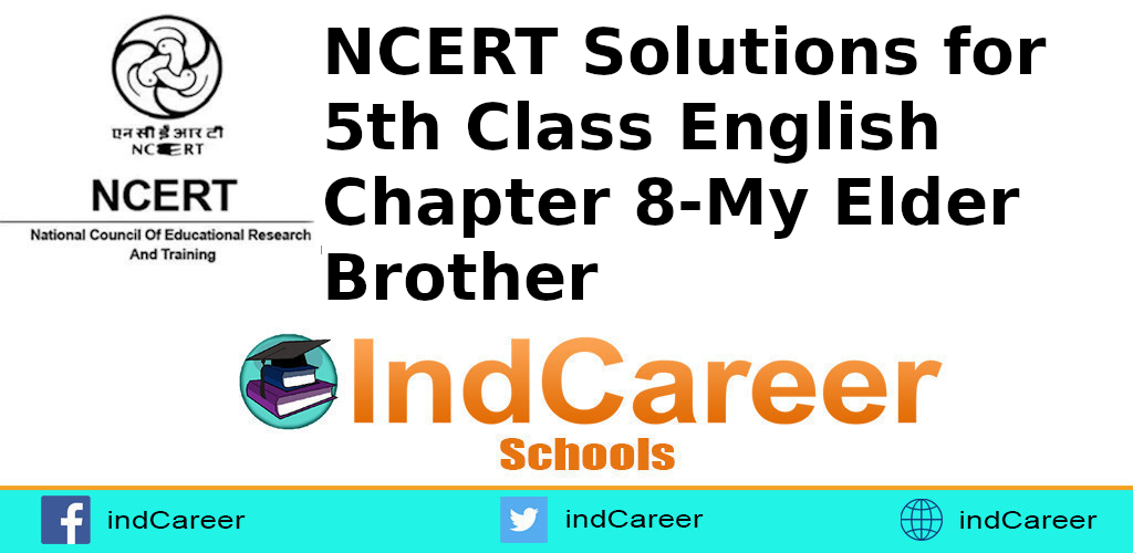 NCERT Solutions Class 5 English Chapter 8 IndCareer Schools ncert-solutions-class-5-english-chapter-8-indcareer-schools