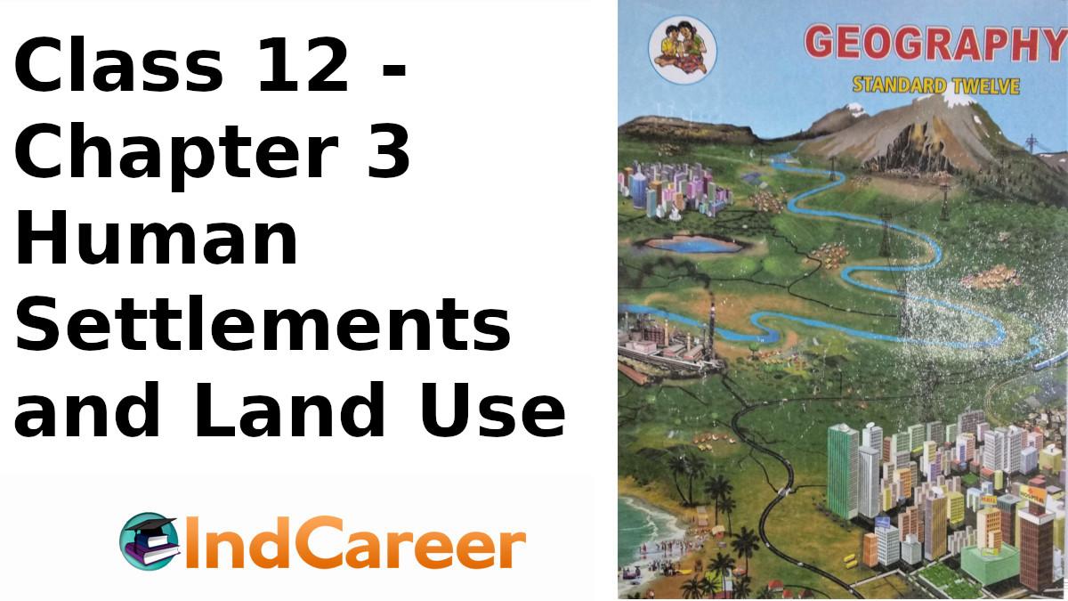 Maharashtra Board for Class 12, Geography Ch 3 - IndCareer Schools