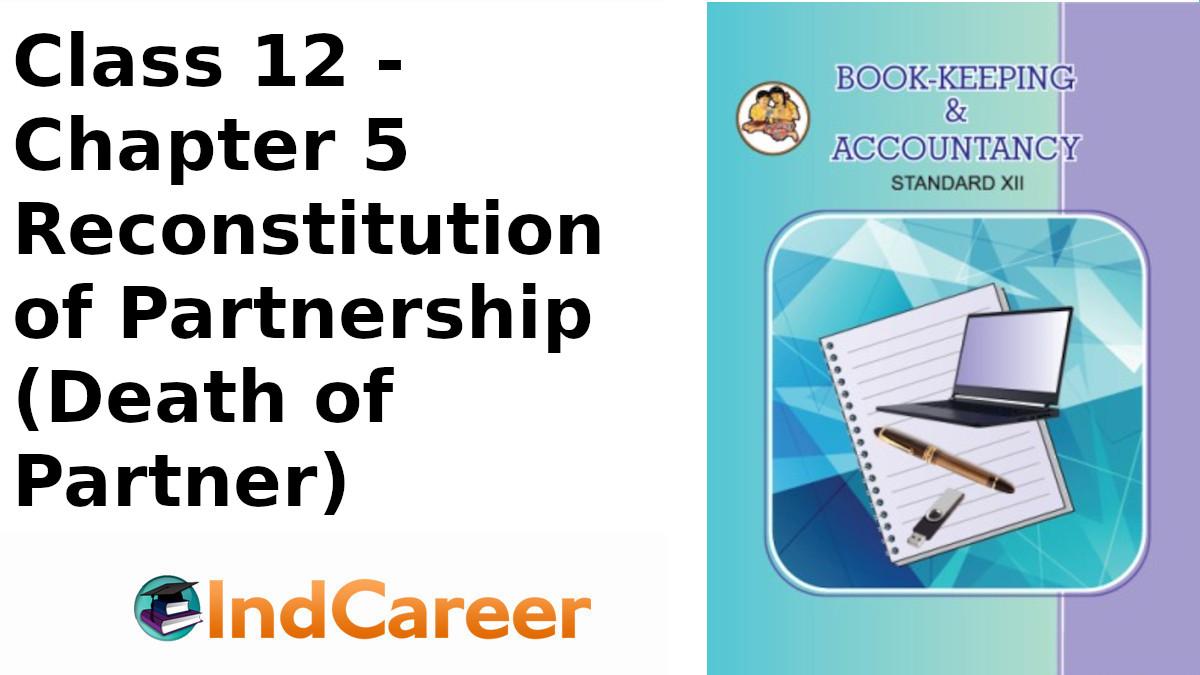 Maharashtra Board for Class 12, Book Keeping Ch 5 - IndCareer Schools