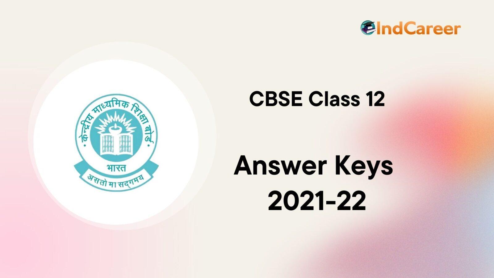 CBSE Class 12 Answer Key 2021-22 - IndCareer Schools