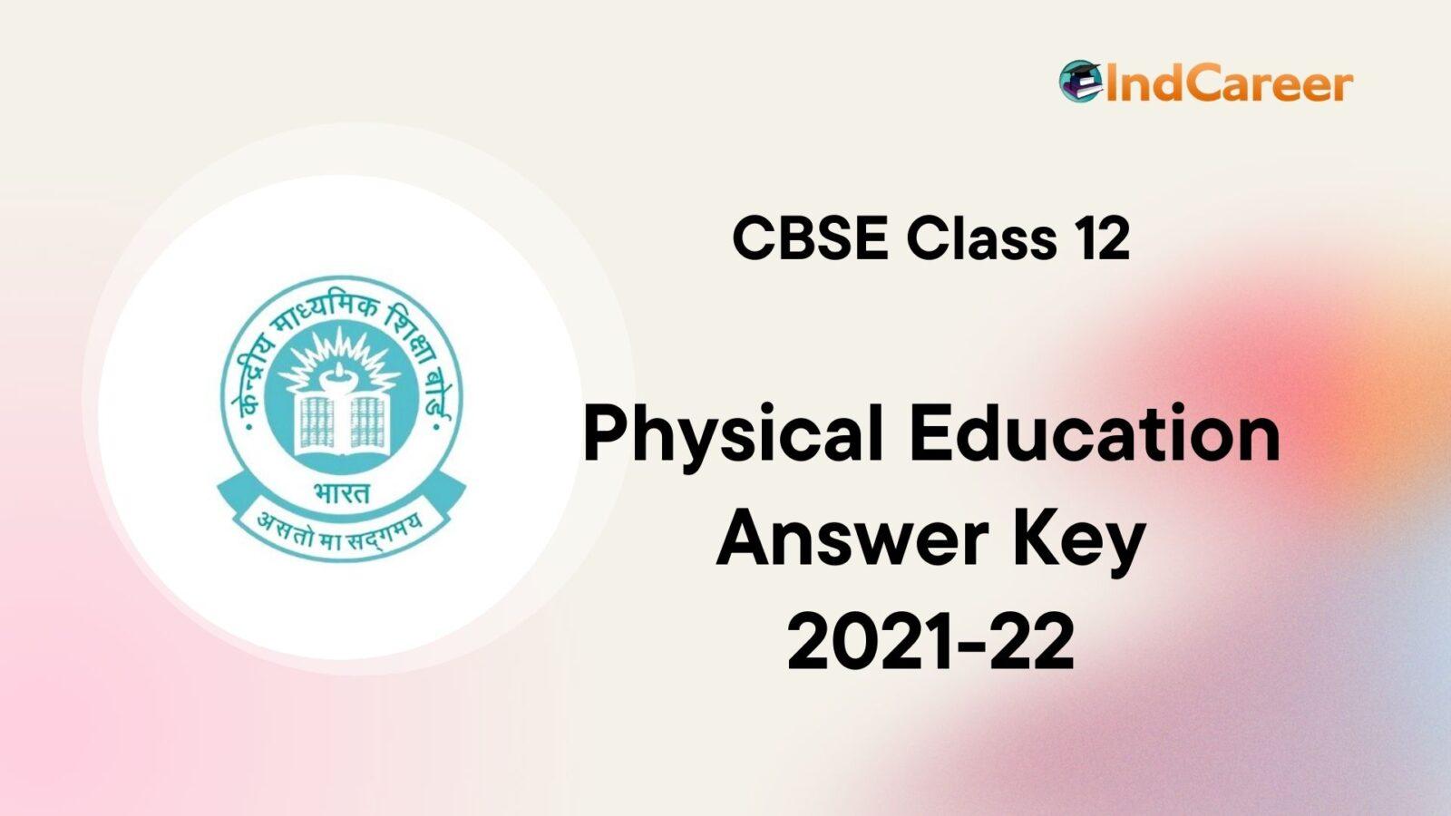 CBSE Class 12 Physical Education Answer Key 2021 IndCareer Schools CBSE Class 12 Physical Education Answer Key 2021 IndCareer Schools