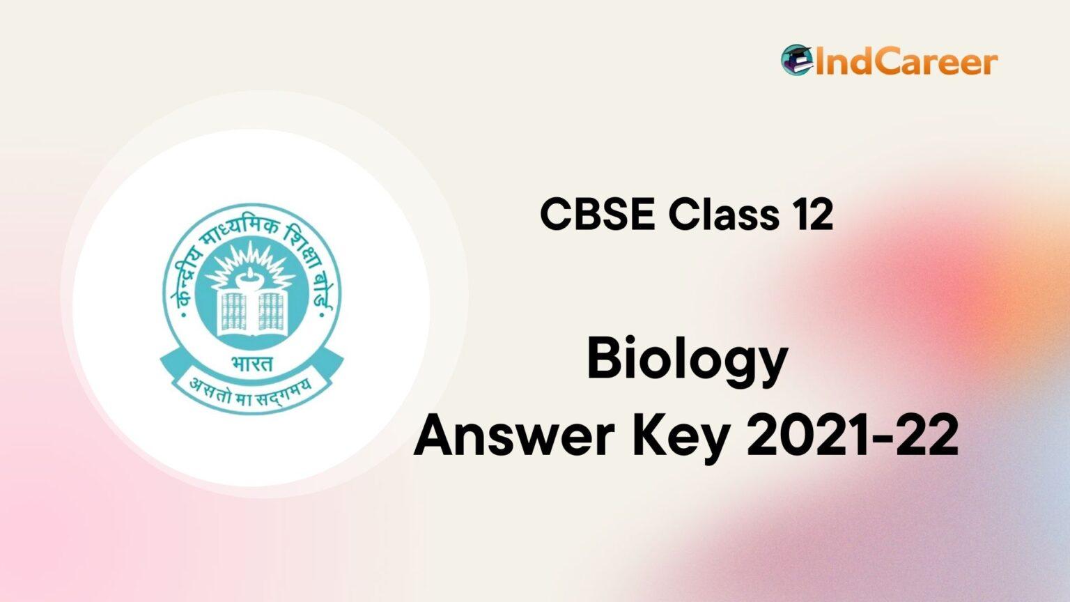 CBSE Class 12 Biology Answer Key 2021-22 - IndCareer Schools