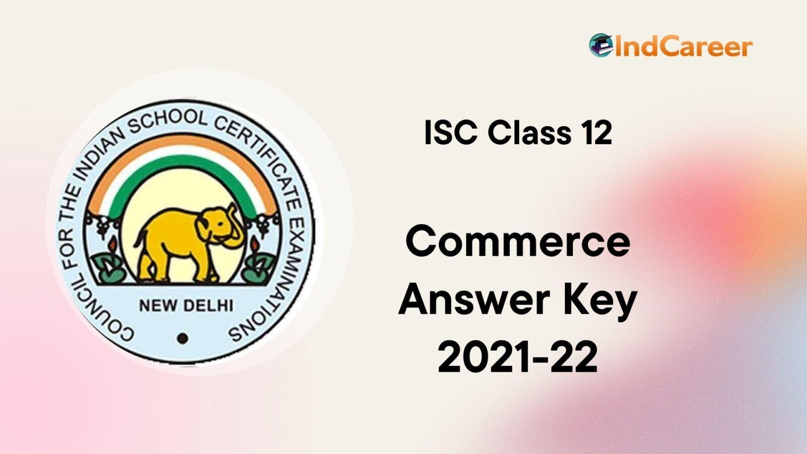 ISC Class 12 Commerce Answer Key 2021-22 - IndCareer Schools
