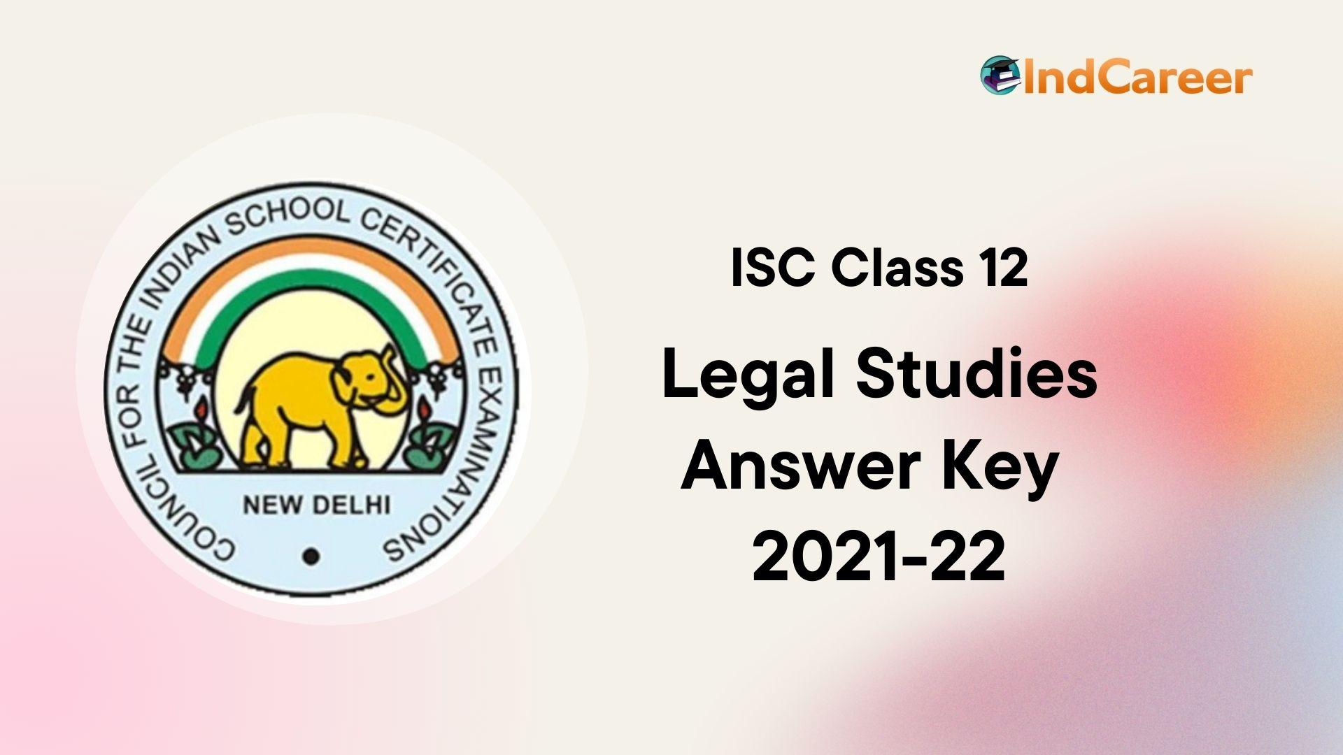 ISC Class 12 Legal Studies Answer Key 2021-22 - IndCareer Schools