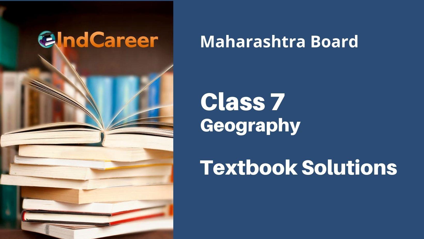 Maharashtra State Board Class 7 Geography Solutions IndCareer Schools maharashtra-state-board-class-7-geography-solutions-indcareer-schools