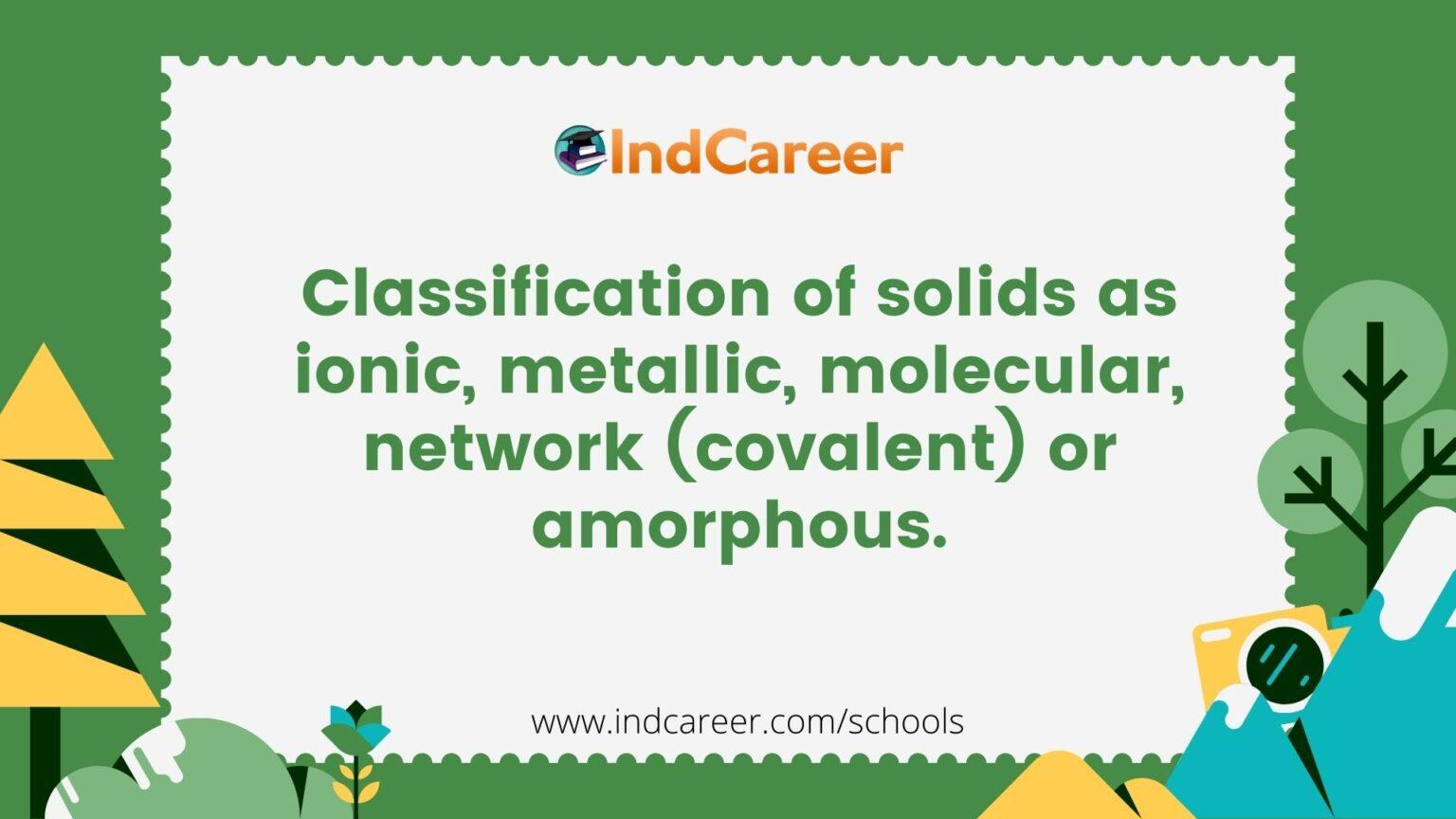 Classification of solids as ionic, metallic, molecular, network ...