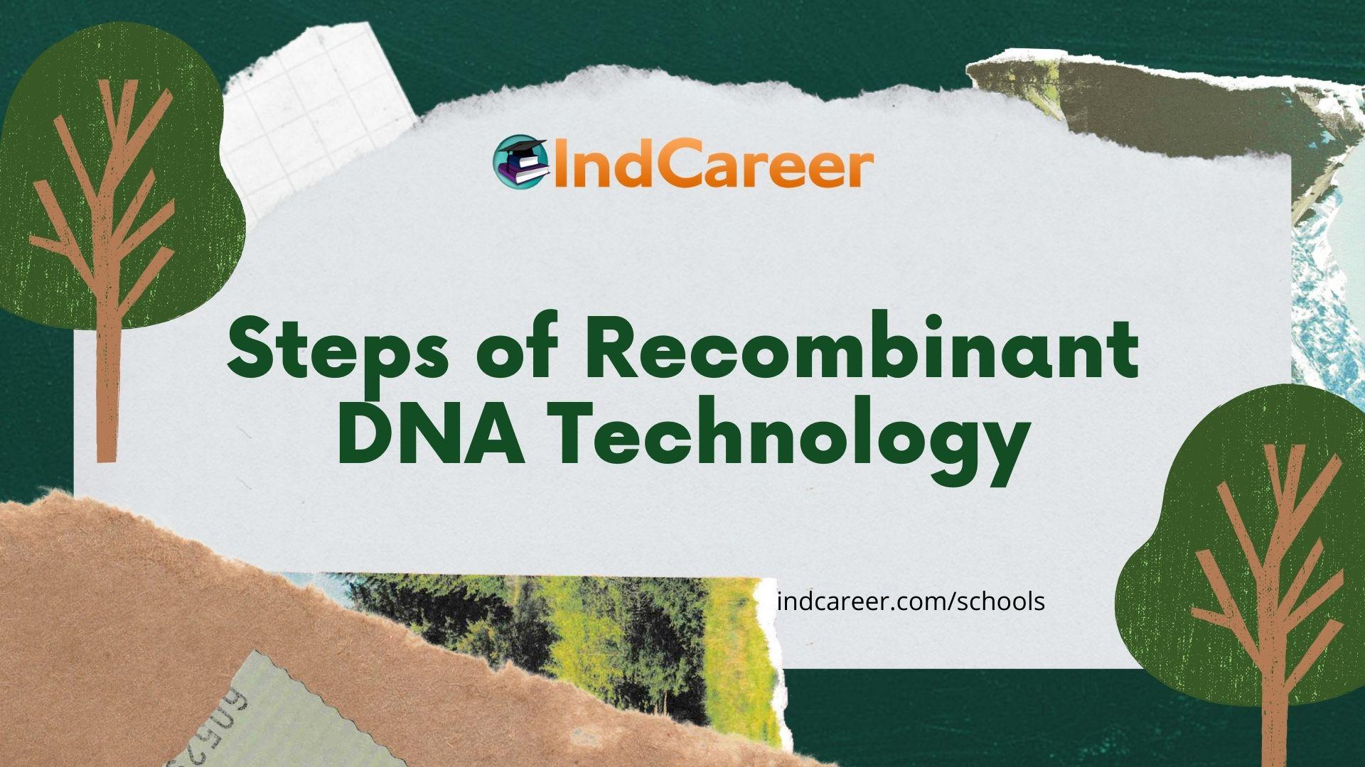 Steps of recombinant DNA technology - IndCareer Schools