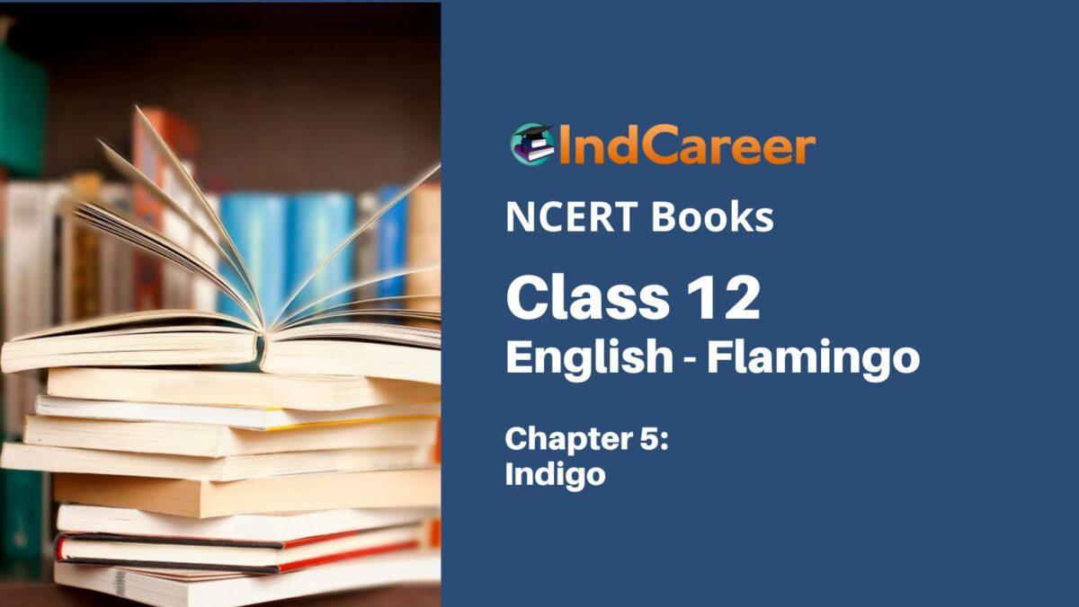 NCERT Book for Class 12 English Chapter 5 Indigo