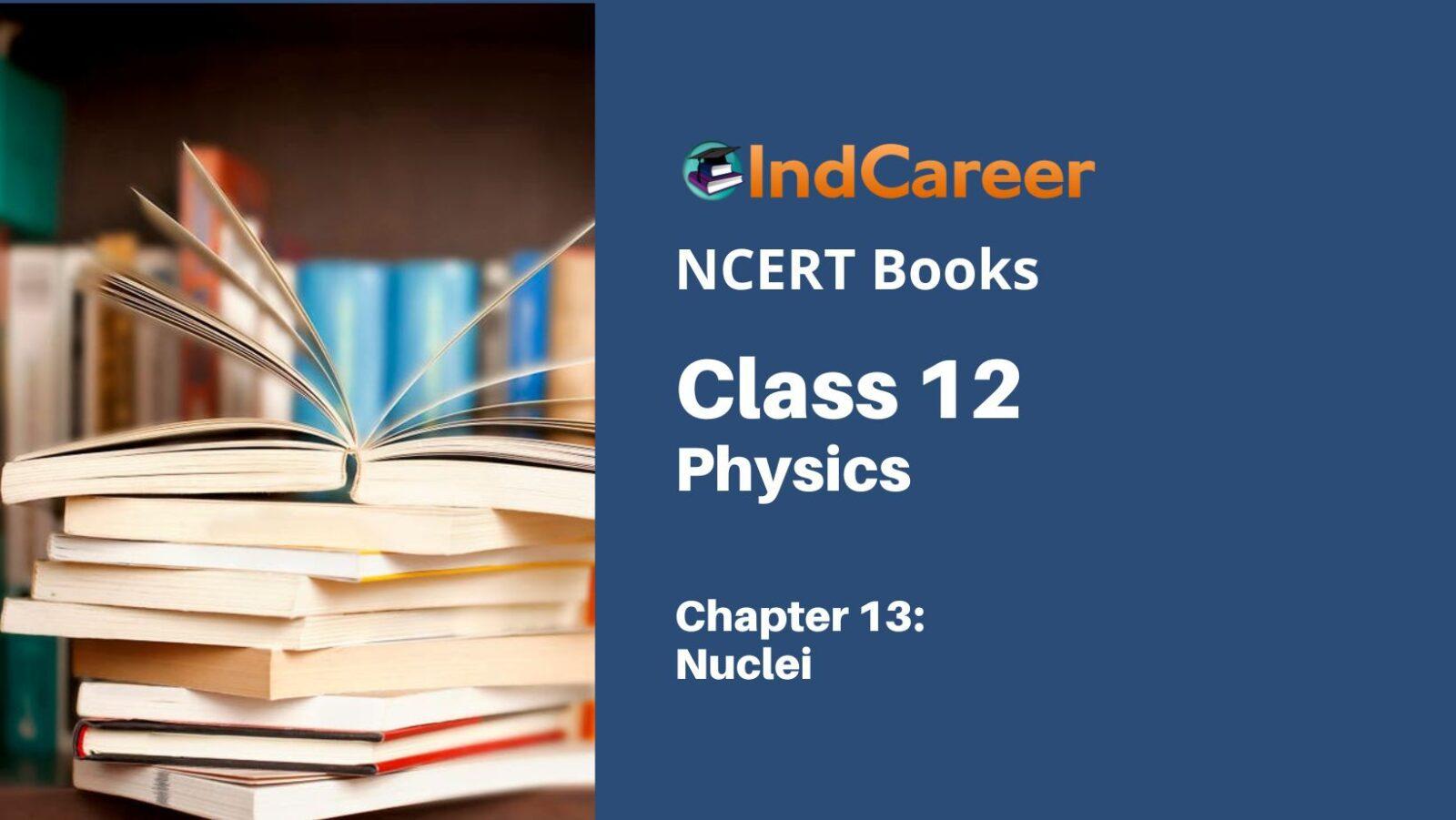 NCERT Book for Class 12 Physics Chapter 13 Nuclei