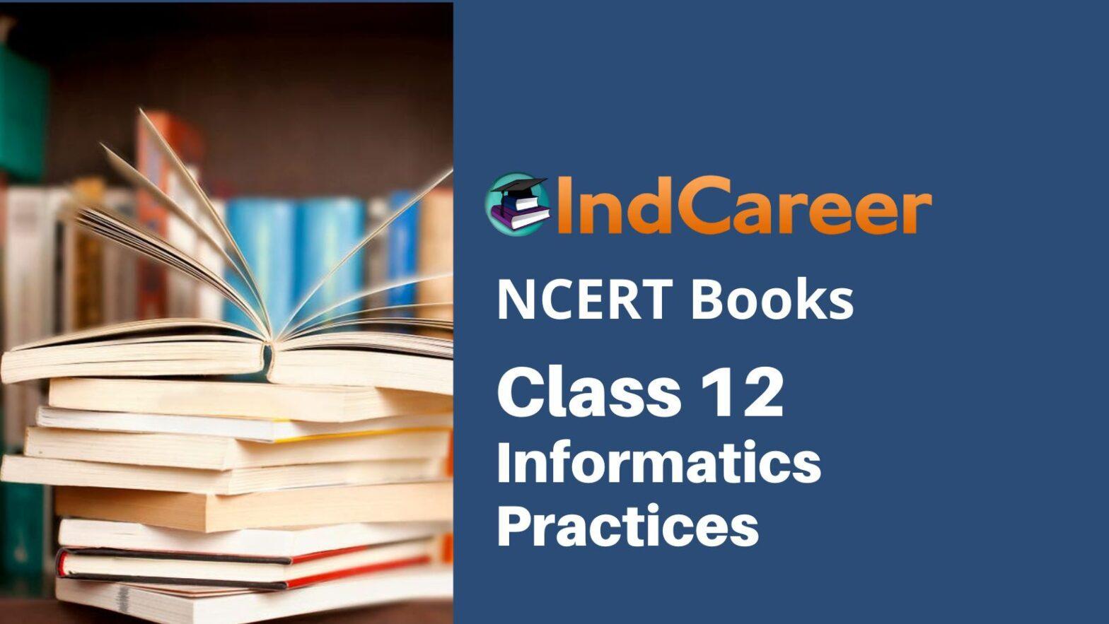 NCERT Class 12 Informatics Practices Books - IndCareer Schools