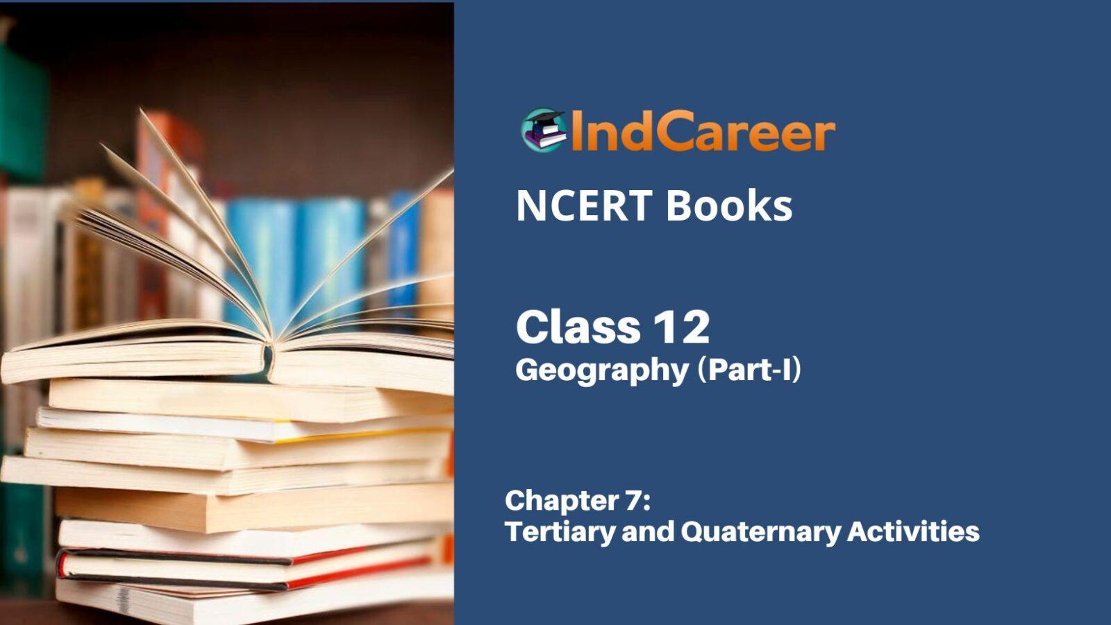 NCERT Book for Class 12 Geography (Part-1) Chapter 7 Tertiary and ...