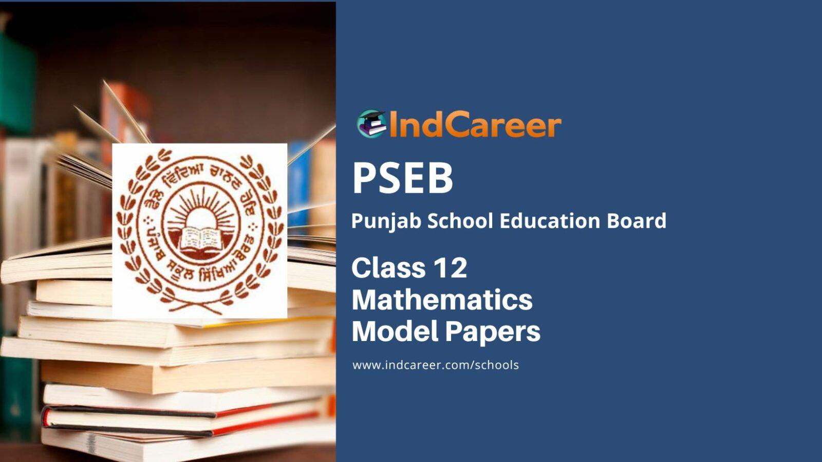 PSEB Class 12th Mathematics Paper 2025 [PDF] - Punjab Board 12th ...