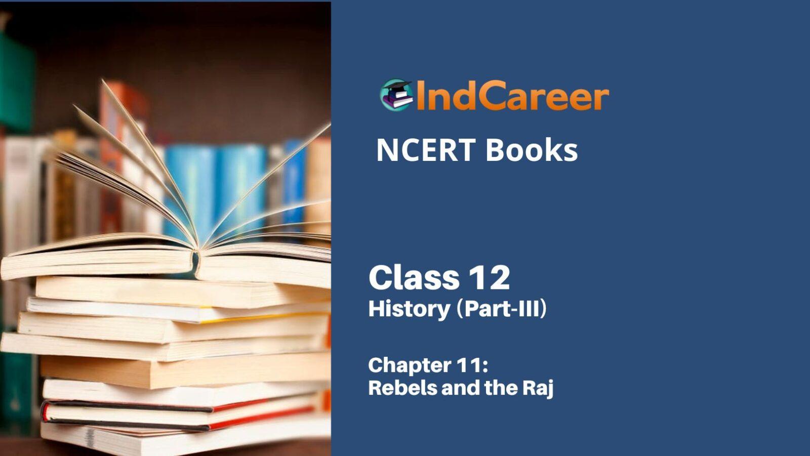 NCERT Book for Class 12 History Chapter 11 Rebels and the Raj