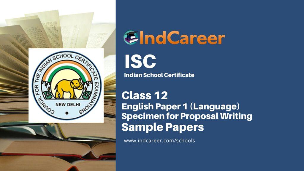 ISC Class 12 English Paper 1 (Language) – Specimen for Proposal Writing ...