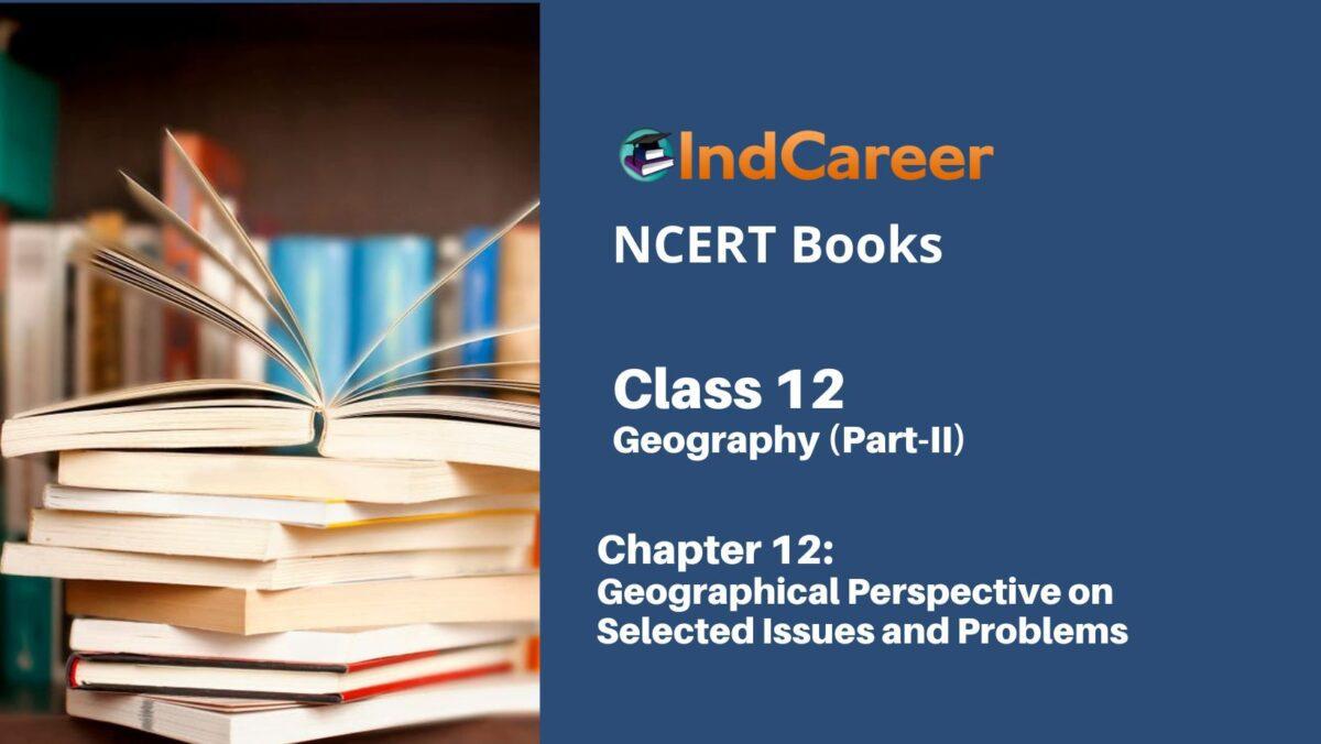 NCERT Book for Class 12 Geography Chapter 12 Geographical