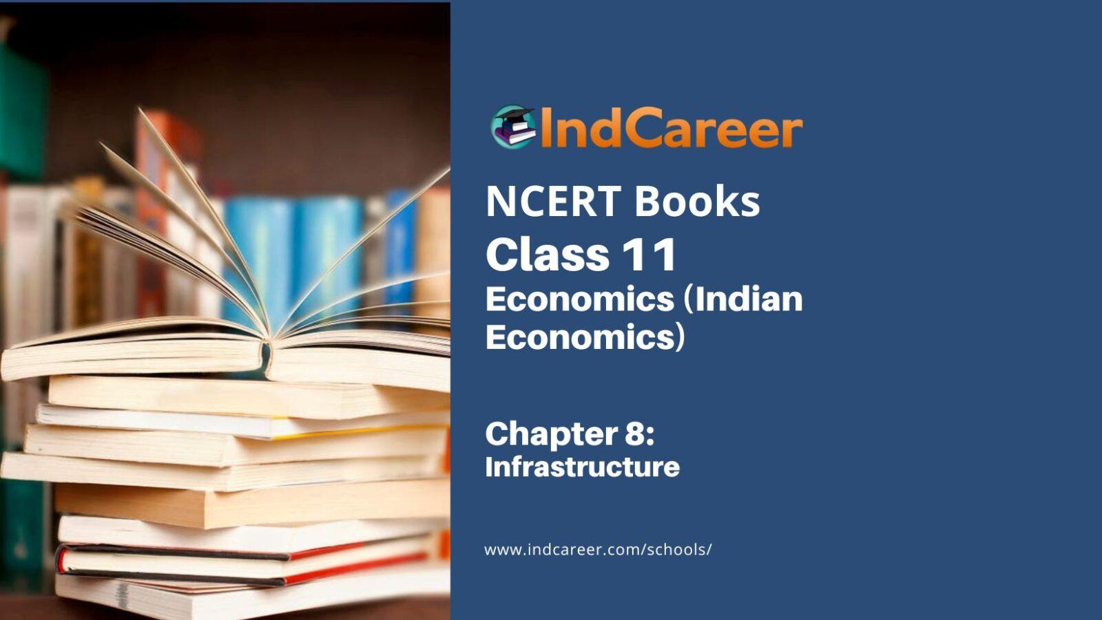 NCERT Book for Class 11 Economics Chapter 8 Infrastructure