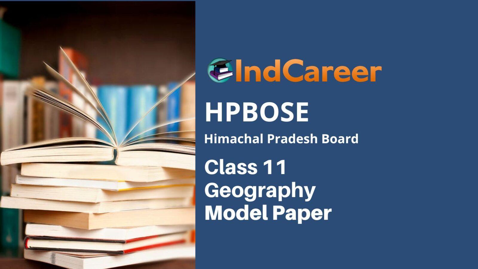 HP Board Class 11 Geography Model Paper - IndCareer Schools