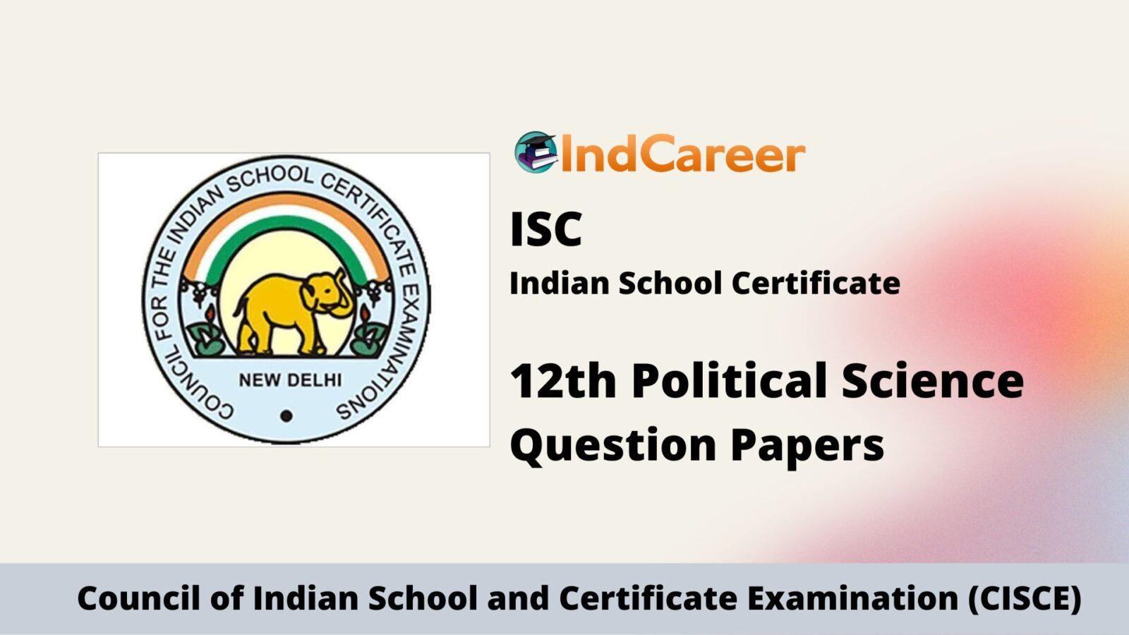 ISC Class 12 Political Science Question Papers - IndCareer Schools