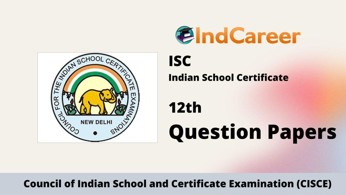 ISC Class 12 Question Papers - IndCareer Schools
