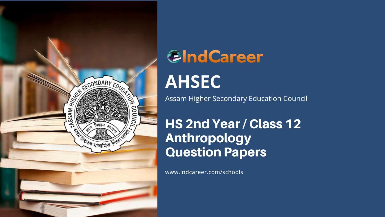 AHSEC Class 12 Anthropology Question Papers - IndCareer Schools AHSEC Class 12 Anthropology Question Papers - IndCareer Schools
