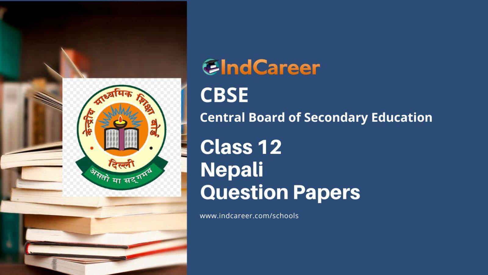 CBSE Class 12 Nepali Question Papers (2016 - 2024) - IndCareer Schools CBSE Class 12 Nepali Question Papers (2016 - 2024) - IndCareer Schools