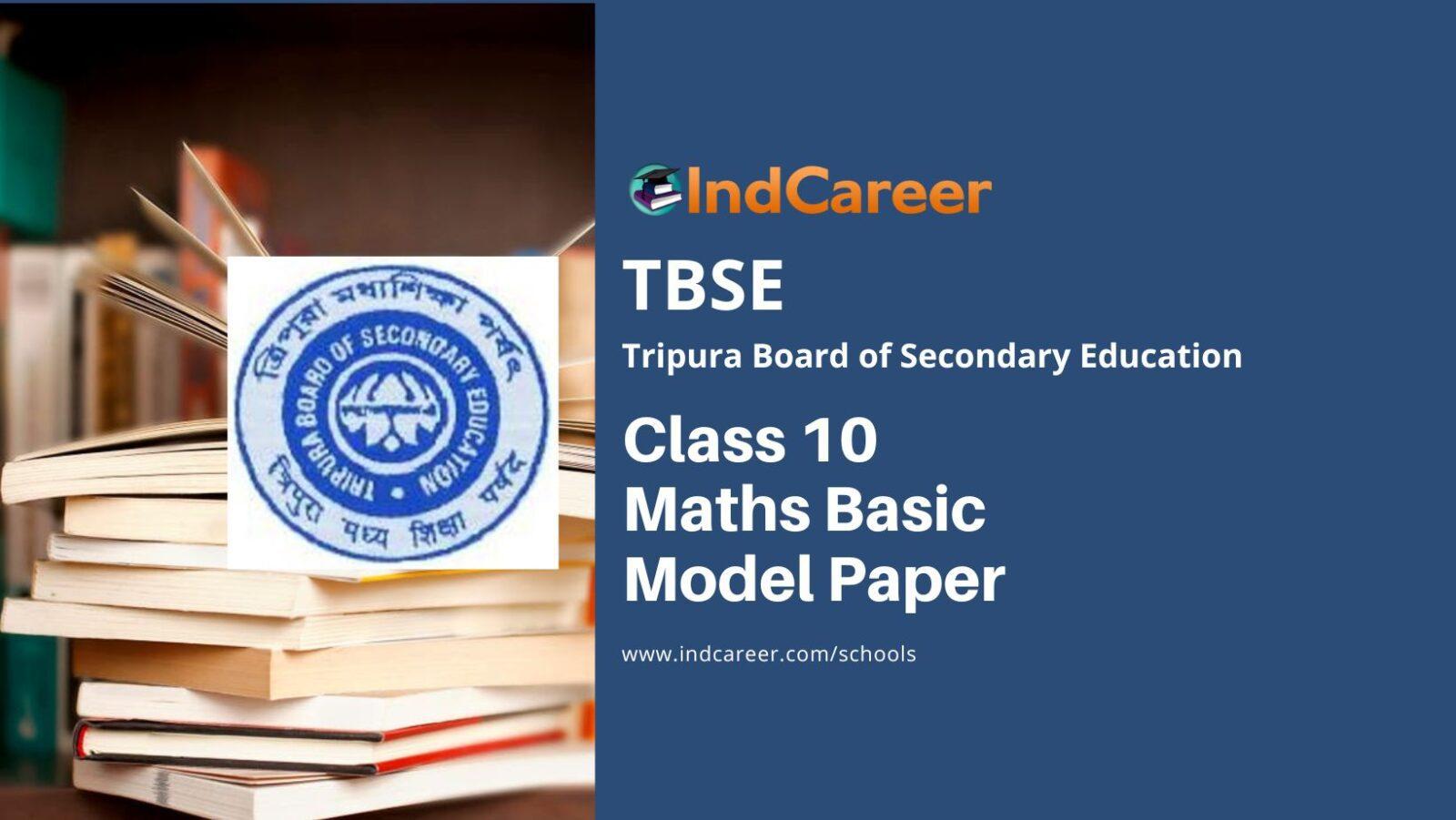 TBSE Class 10 Maths Basic Model Question Paper - IndCareer Schools