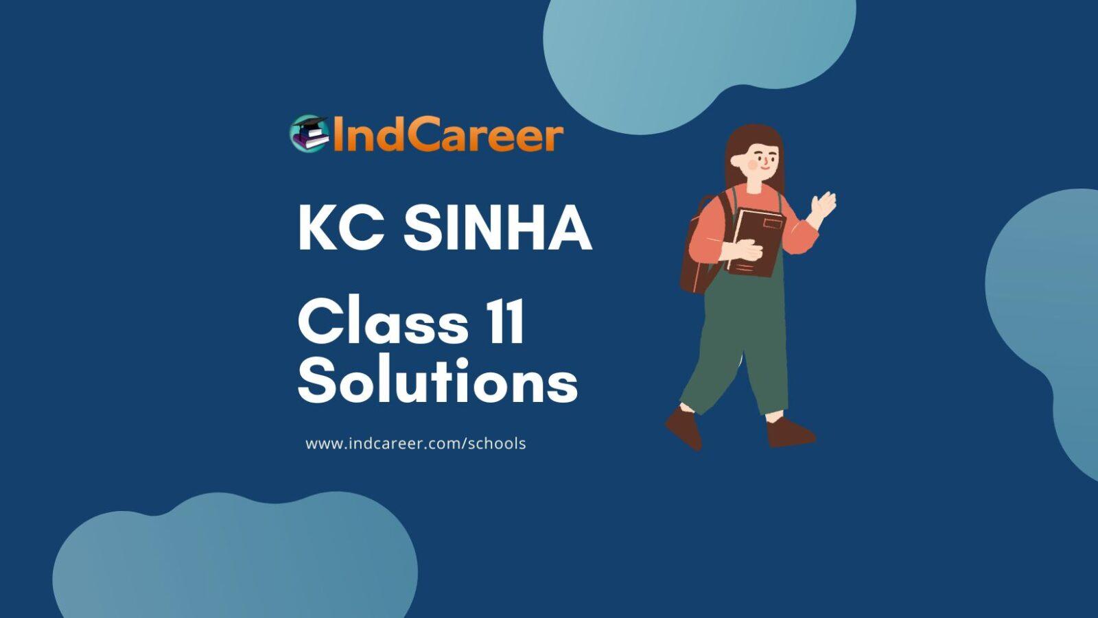 KC Sinha Solution for Class 11 - IndCareer Schools