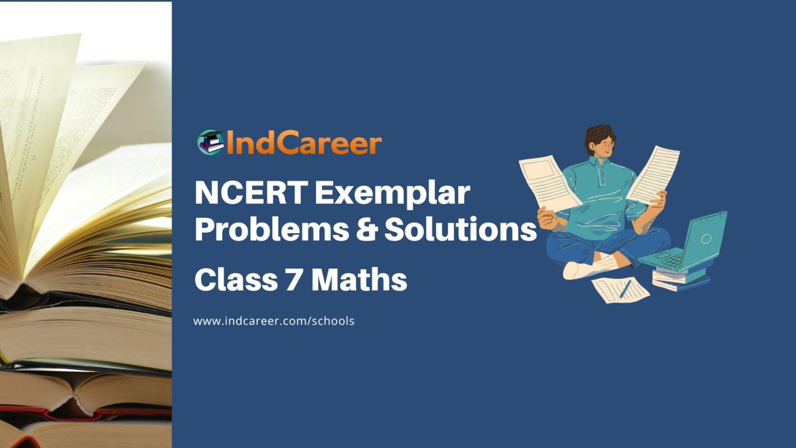 NCERT Exemplar Class 7 Maths Solutions - IndCareer Schools