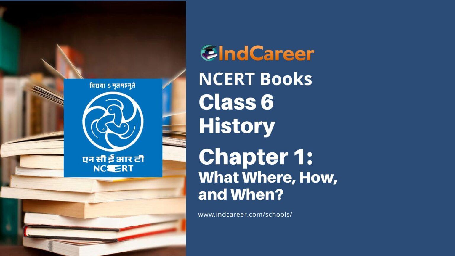 NCERT Book for Class 6 Social Science(History) : Chapter 1-What Where ...