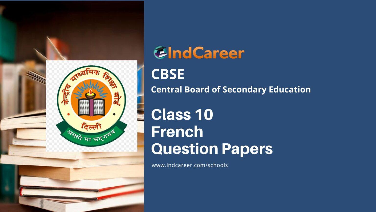 CBSE Class 10 French Question Papers - IndCareer Schools