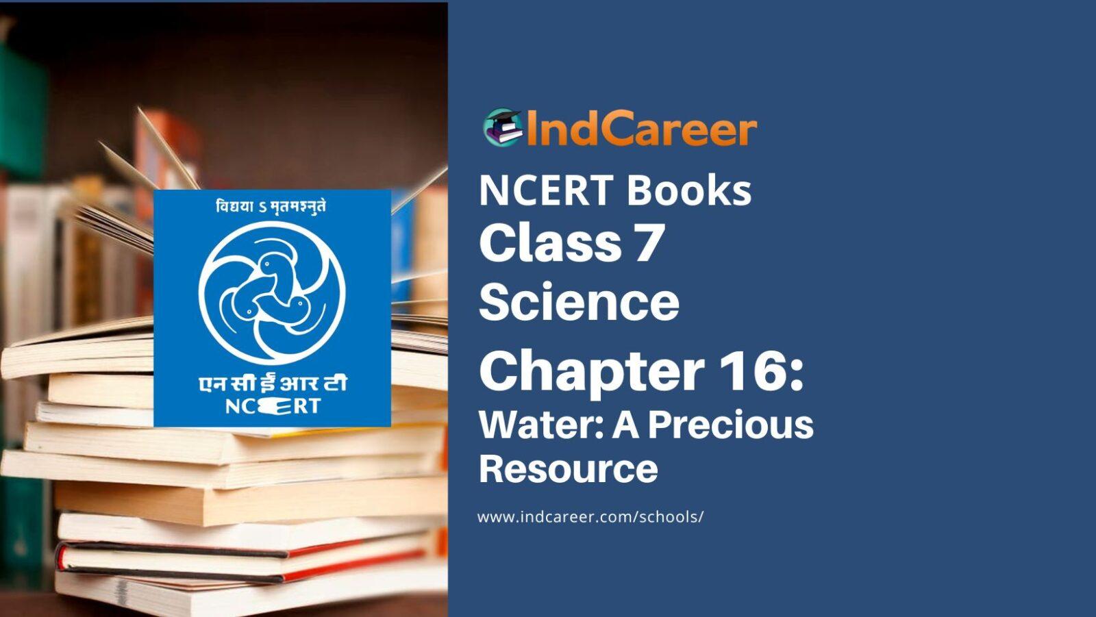 NCERT Book for Class 7 Science: Chapter 16-Water: A Precious Resource ...