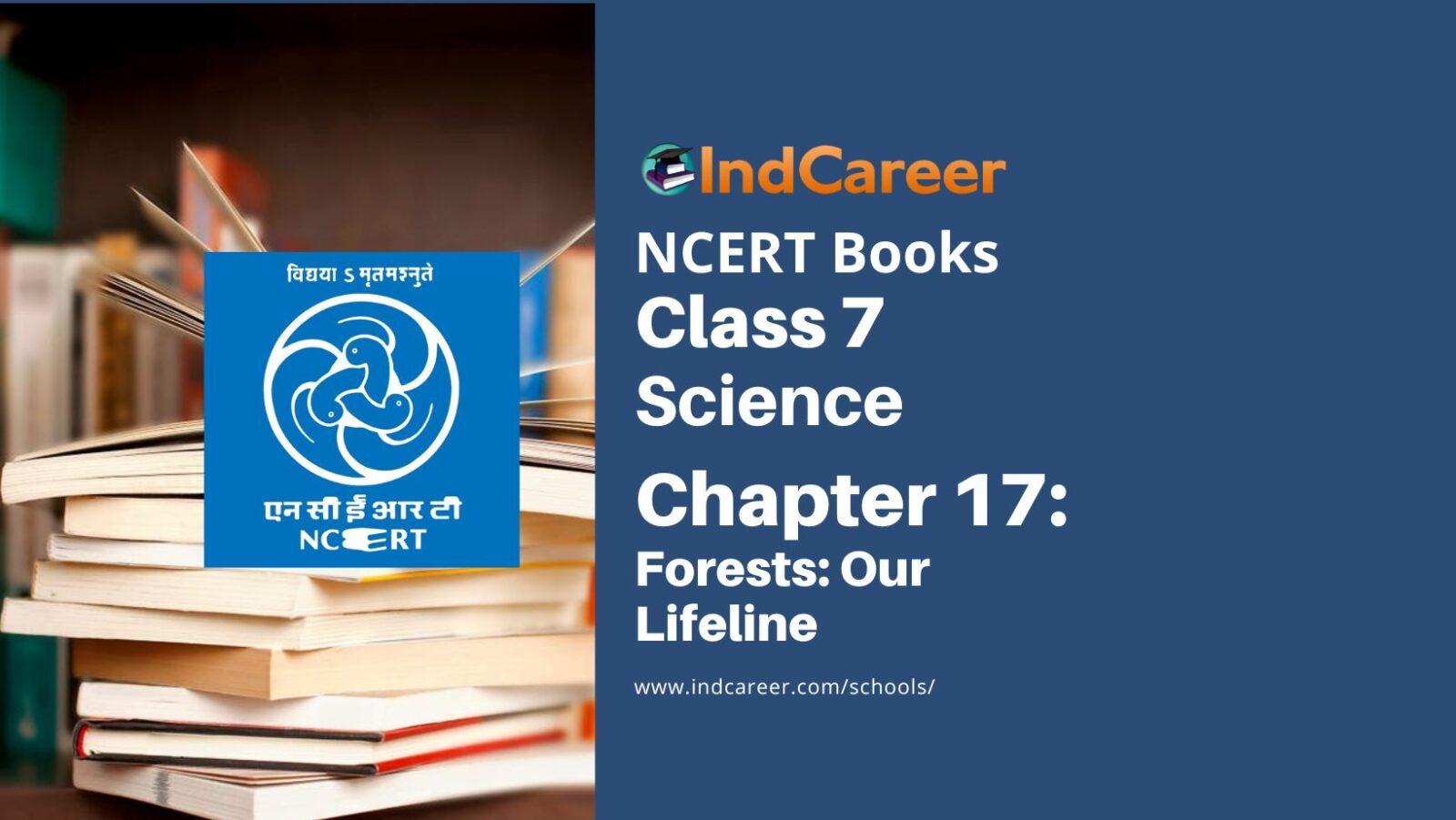 NCERT Book for Class 7 Science: Chapter 17-Forests: Our Lifeline ...