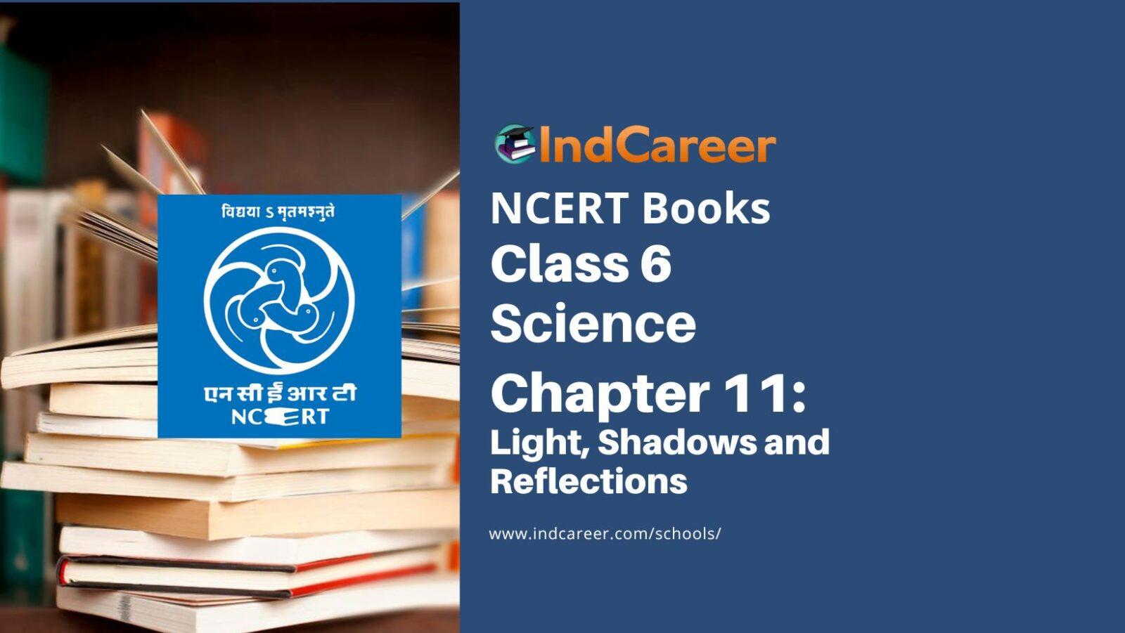 NCERT Book for Class 6 Science: Chapter 11-Light, Shadows and ... NCERT Book for Class 6 Science: Chapter 11-Light, Shadows and ...