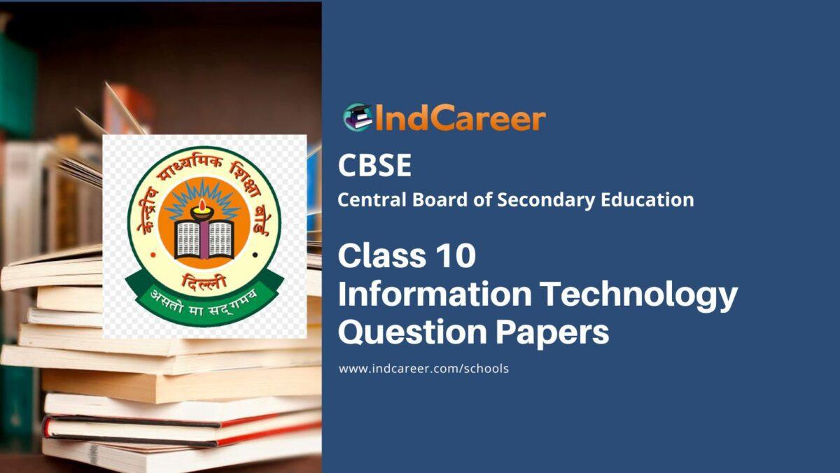 CBSE Class 10 Information Technology Question Papers (2016 - 2024 ...