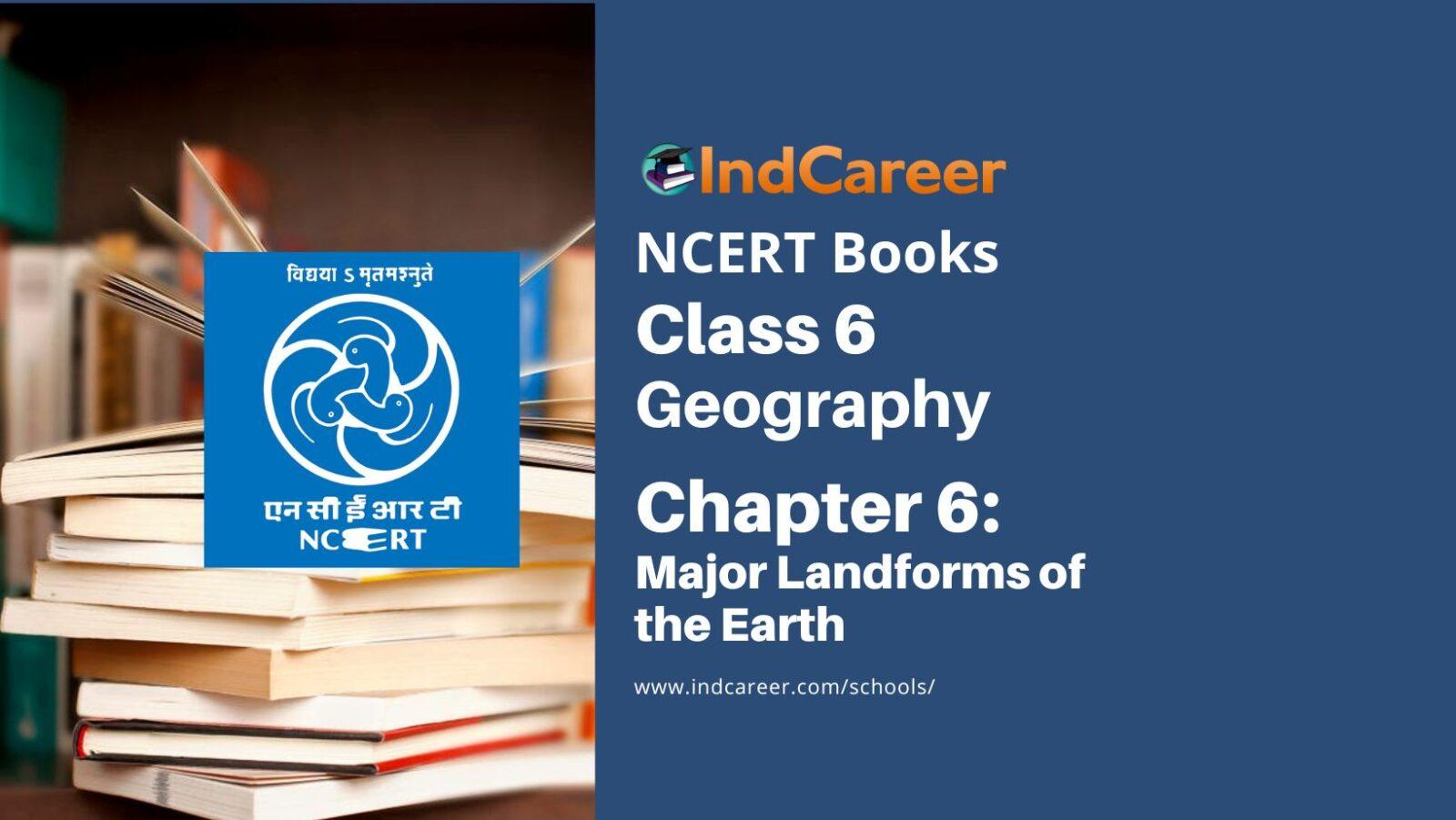 NCERT Book for Class 6 Social Science(Geography) : Chapter 6-Major ...