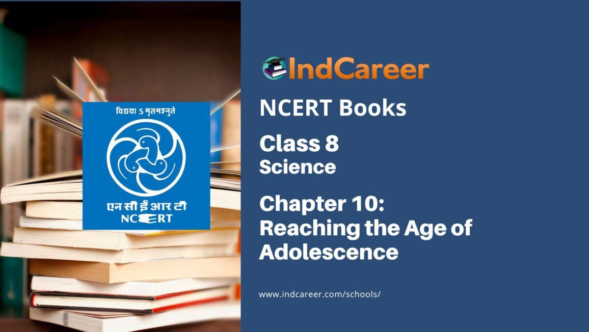 NCERT Book for Class 8 Science Chapter 10 Reaching the Age